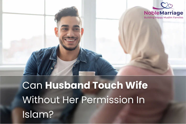 Can Husband Touch Wife Without Her Permission In Islam?