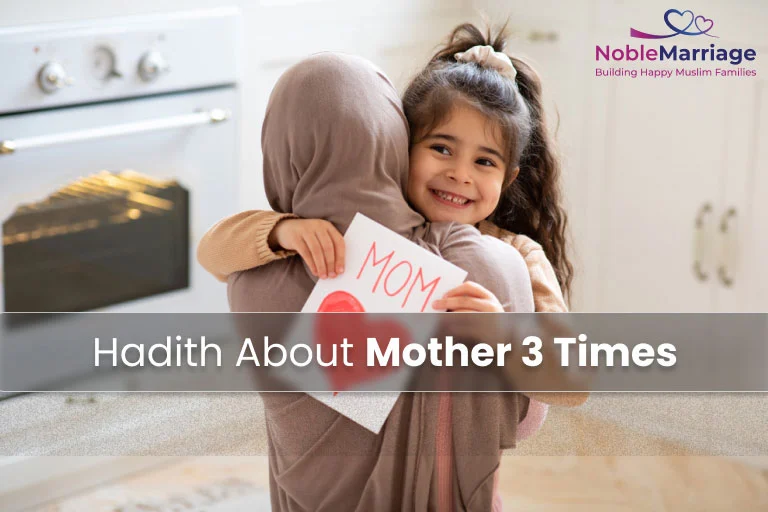 Hadith About Mother 3 Times: Reasons for the High Priority in Islam