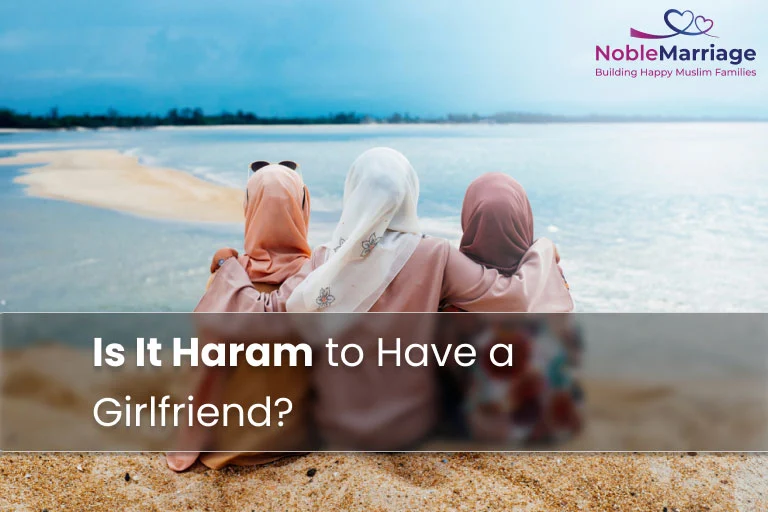 Is It Haram to Have a Girlfriend?