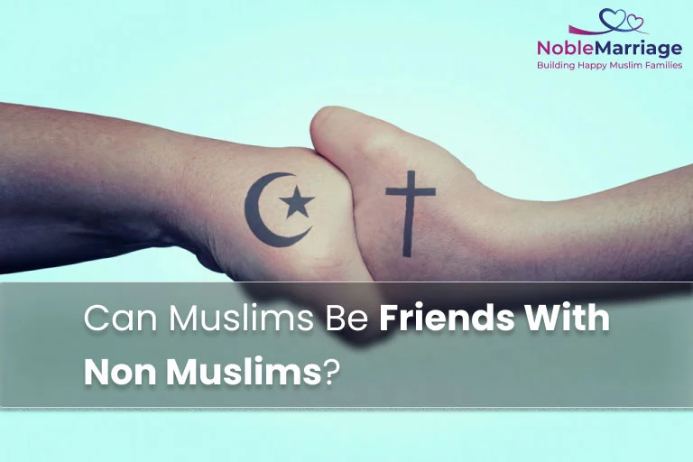 Can Muslims Be Friends With Non Muslims?