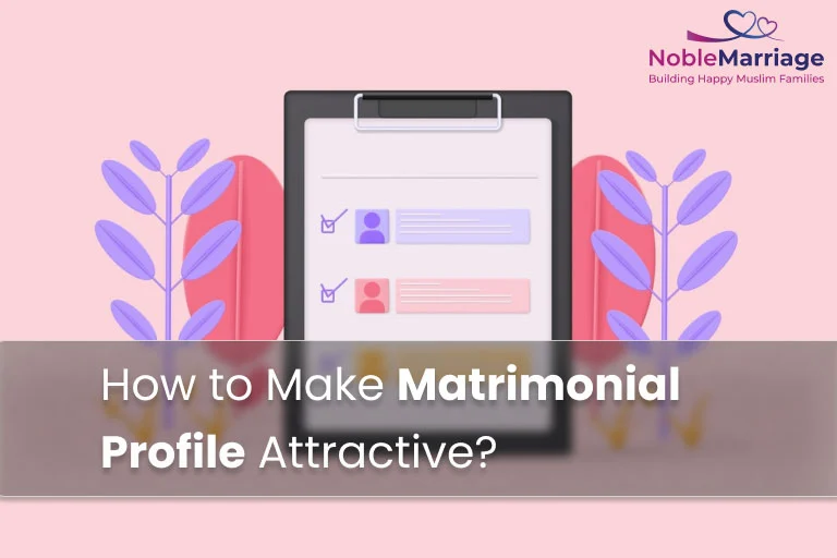 How to Make Matrimonial Profile Attractive?